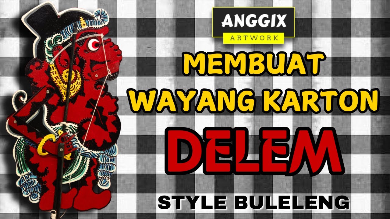 Proses Pembuatan Wayang Karton Delem Versi Buleleng - YouTube