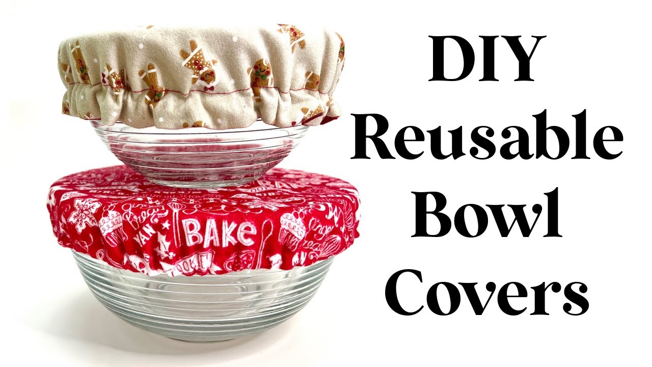 2 Ways to Make DIY Reusable Bowl Covers: Reversible Bowl Covers and ...