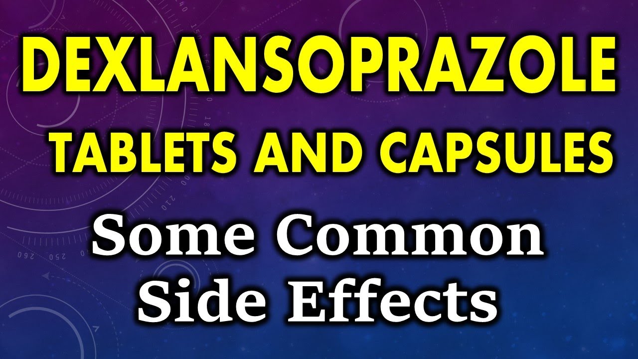 Dexlansoprazole side effects | common side effects of dexlansoprazole ...