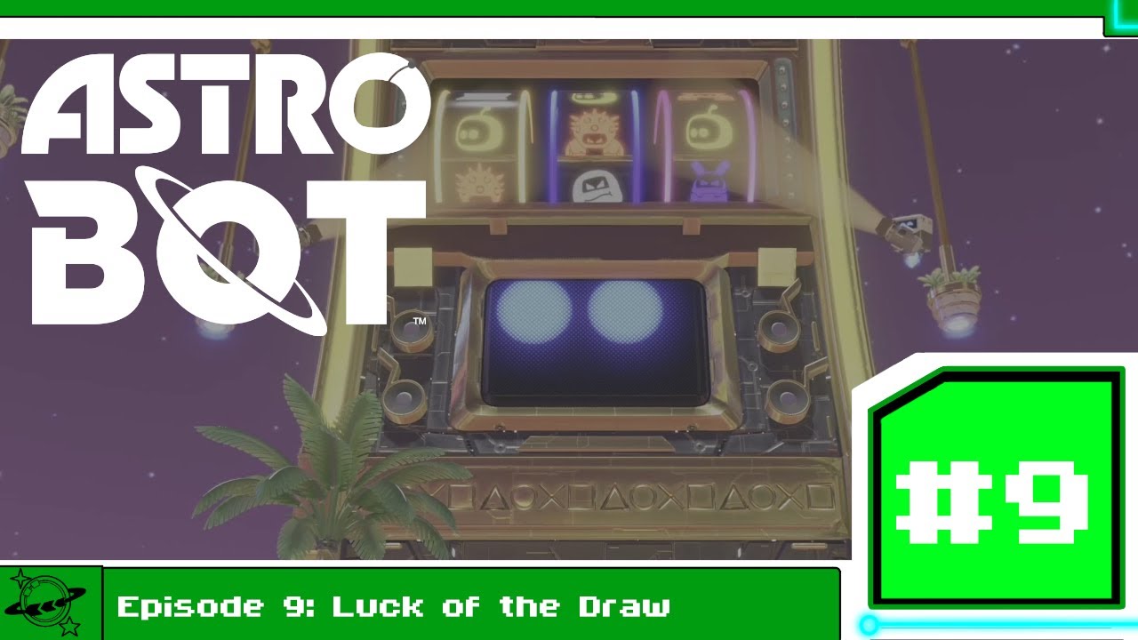 Astro Bot - Episode 9: Luck of the Draw - YouTube