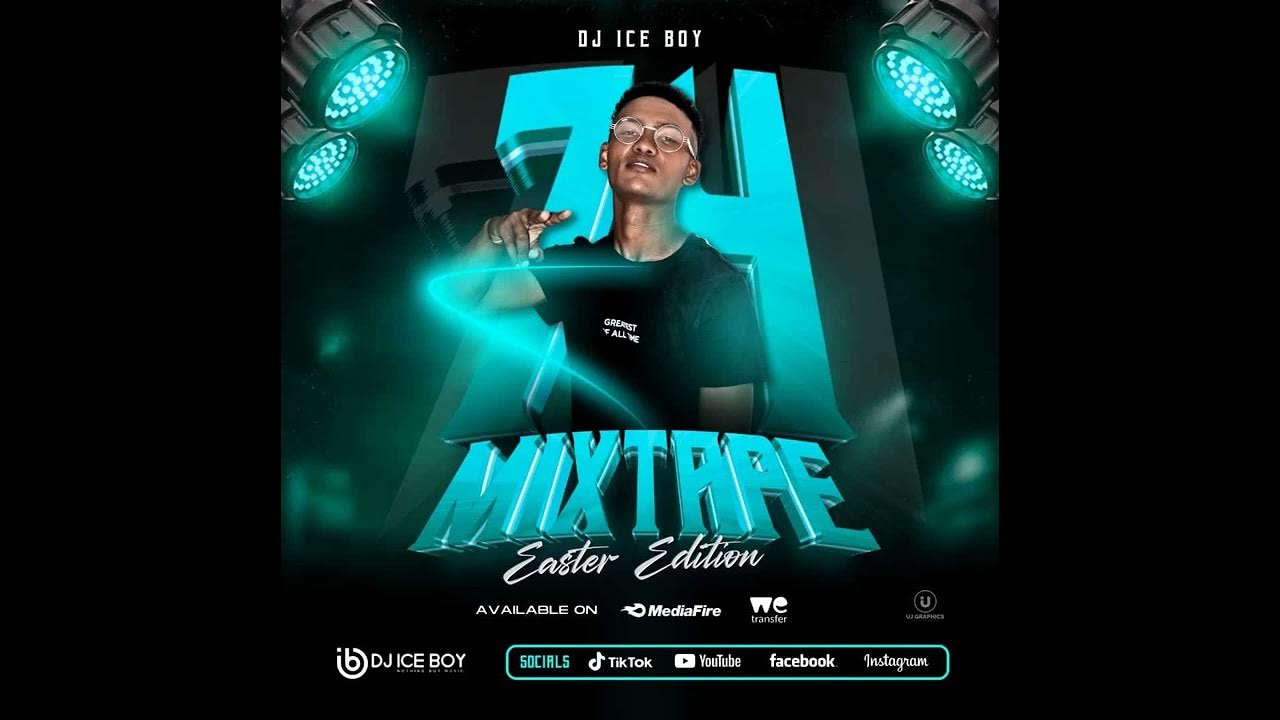 DJ ICE BOY Mixtape 74 Easter Edition 2024 - YouTube