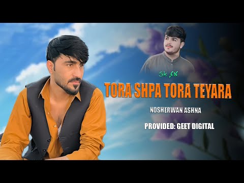 Tora Shpa Tora Teyara  | Nosherwan Ashna | New Song HD | Pashto Songs | official music