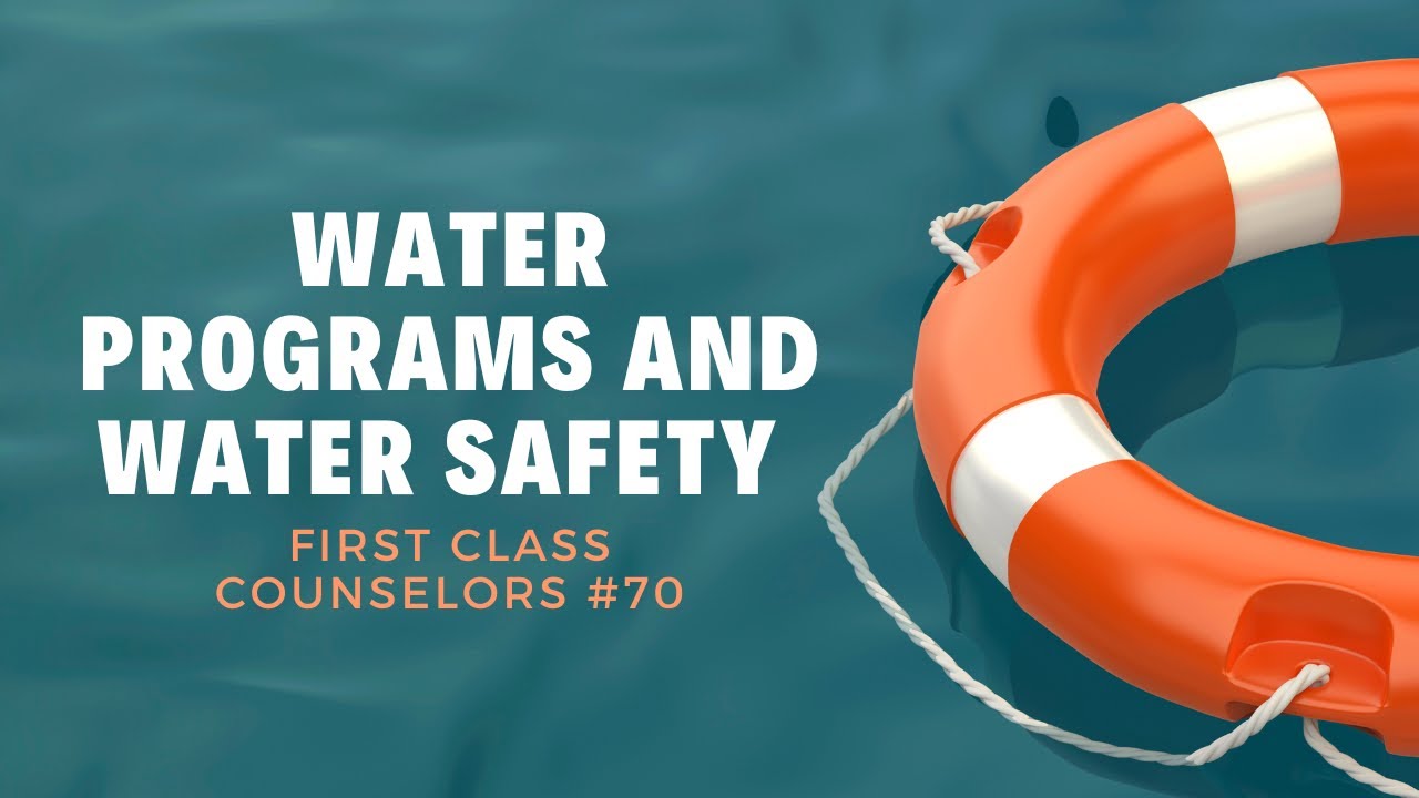 Water Safety and Water Programs - First Class Counselors #70 - YouTube