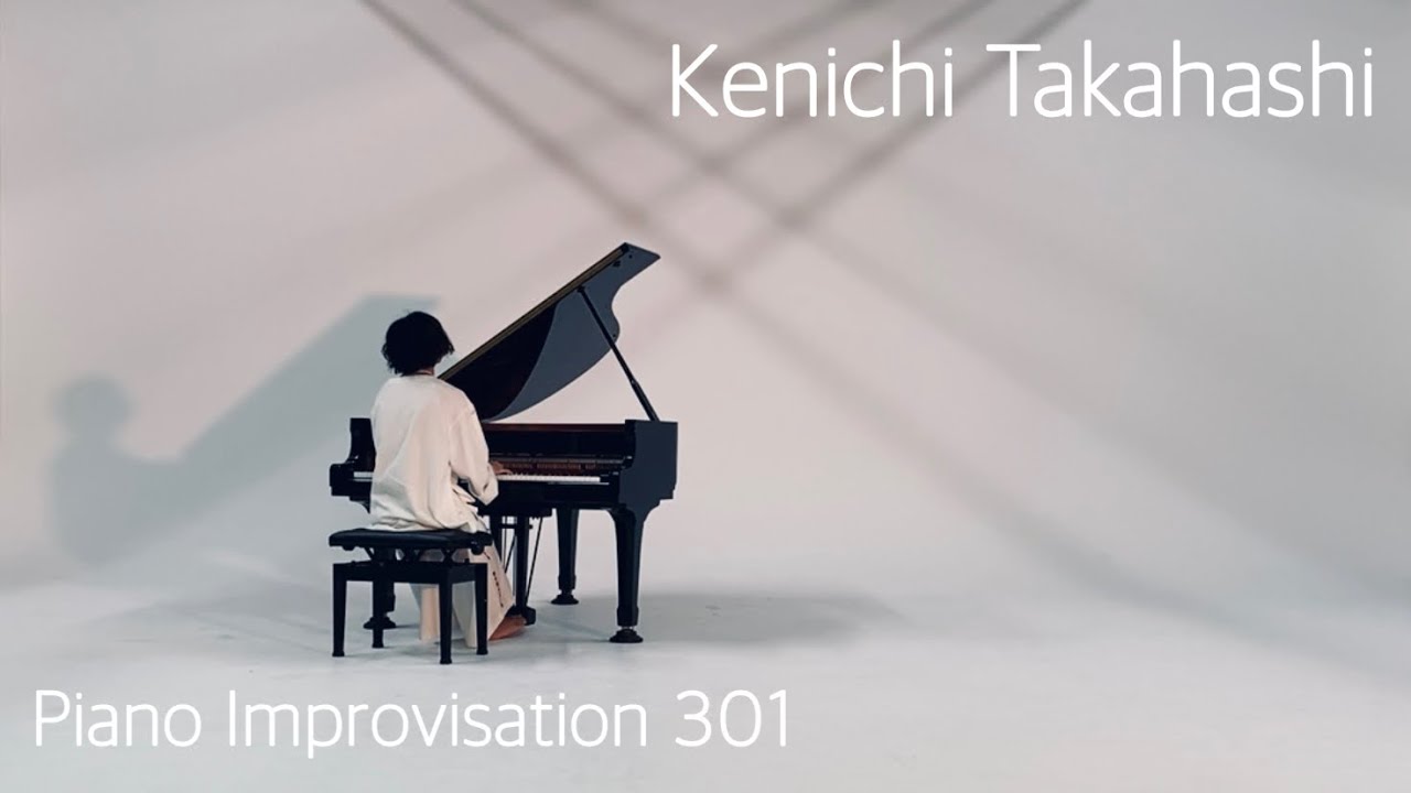 ピアノ即興演奏 301 髙橋賢一 Piano Improvisation 301 Kenichi Takahashi - YouTube
