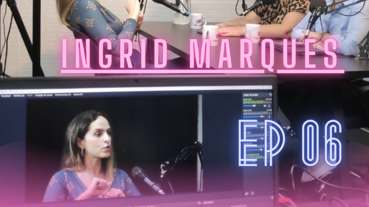 Tem Jeito Podcast - Ingrid Marques - YouTube