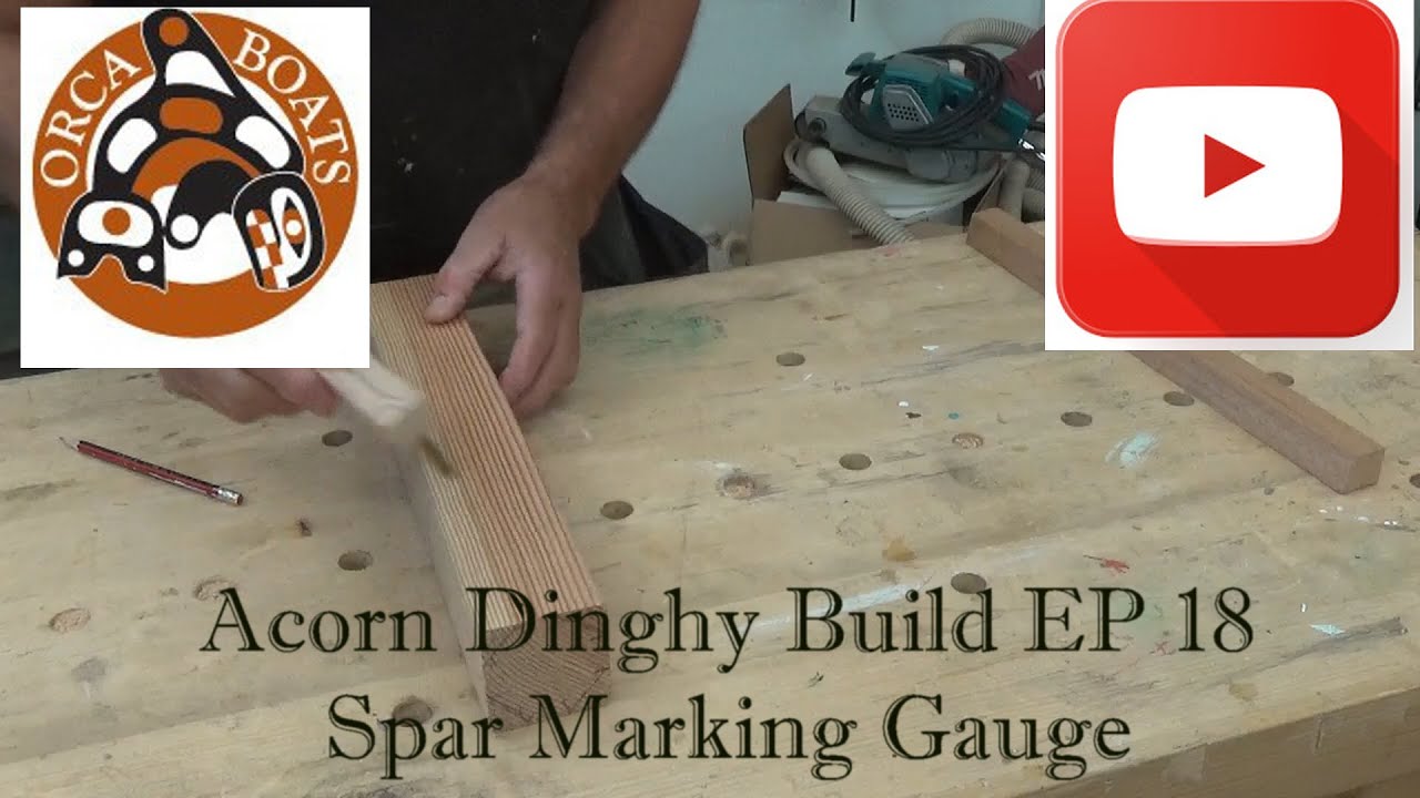 Acorn Dinghy Wooden Boat EP 18 Making a Spar Marking Gauge - YouTube