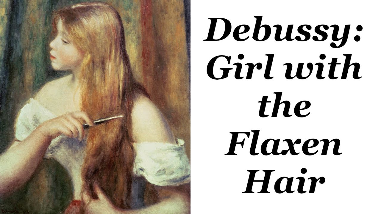 Debussy: Girl with the Flaxen Hair - YouTube