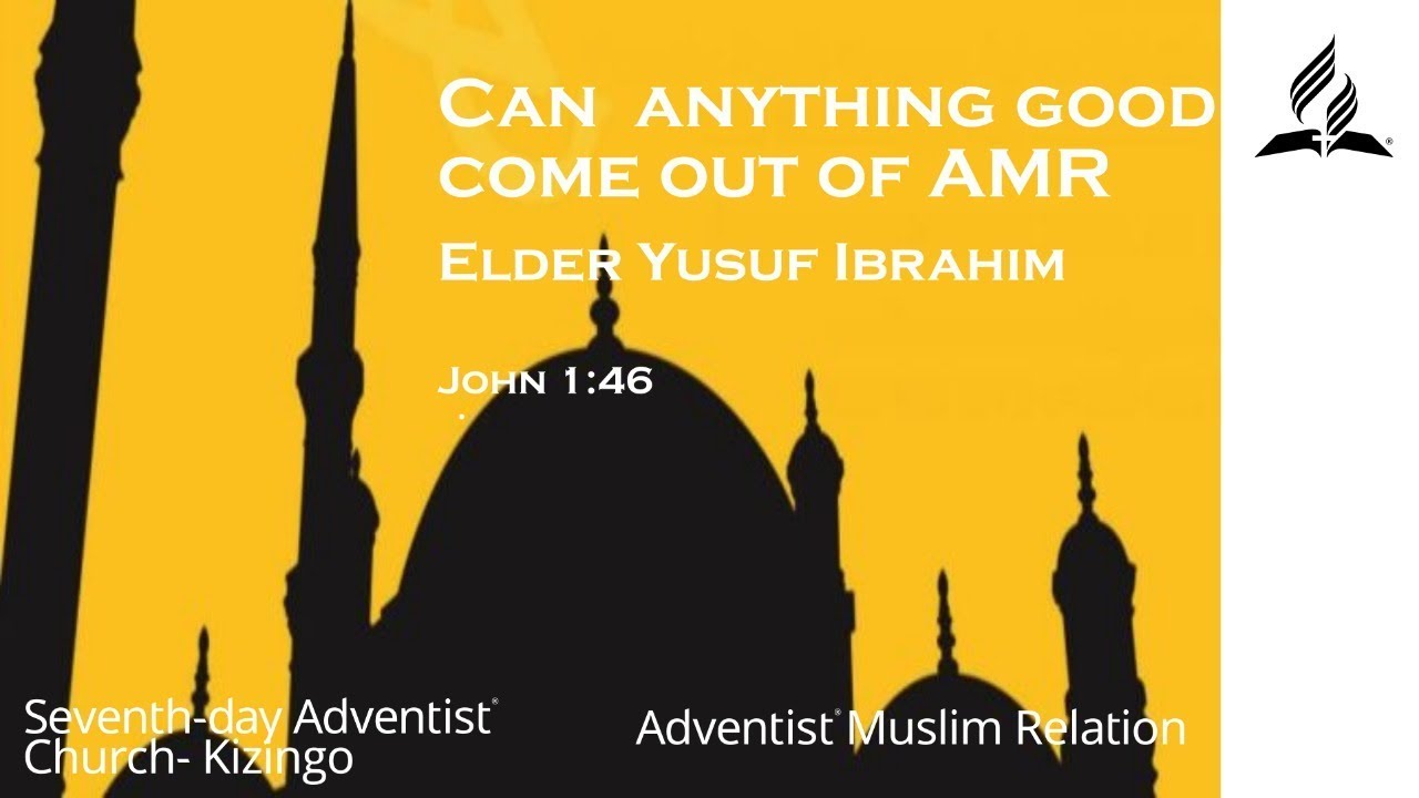 "Can anything good Come out Of AMR?" SDA Church Kizingo Sabbath Live ...