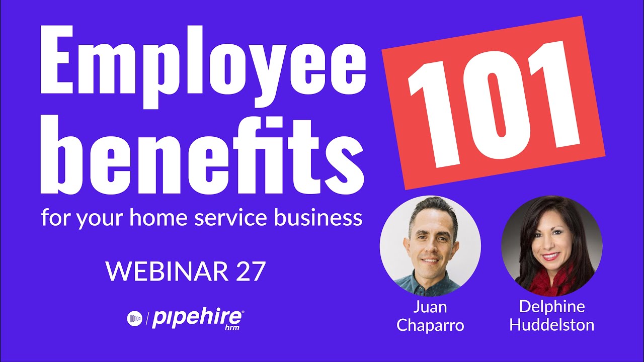 Employee benefits 101 for your home service business | Webinar - YouTube