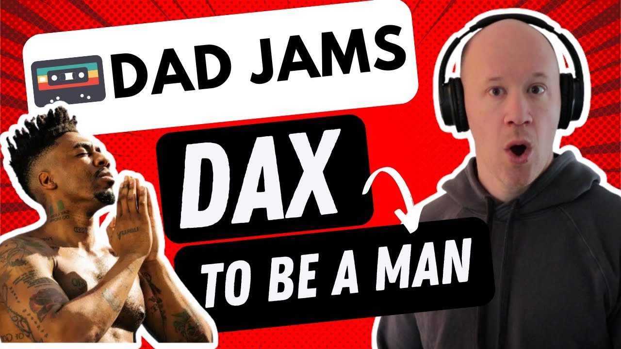 OLD DAD REACTS & FIRST LISTEN to DAX - TO BE A MAN (official Dad Jams ...