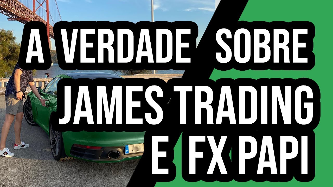 A Verdade sobre o James Trading, FX Papi e Sinais - YouTube