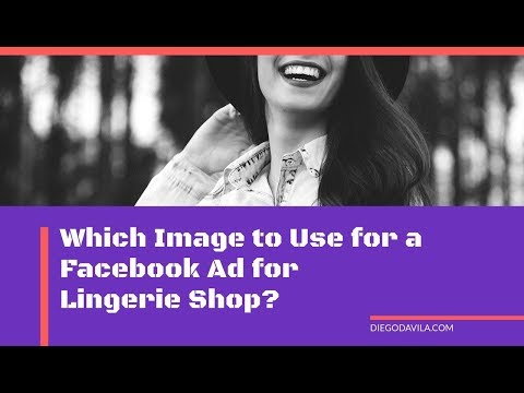 Which Image Use for a Facebook Ad for Lingerie Shop or Female Underwear Local Business