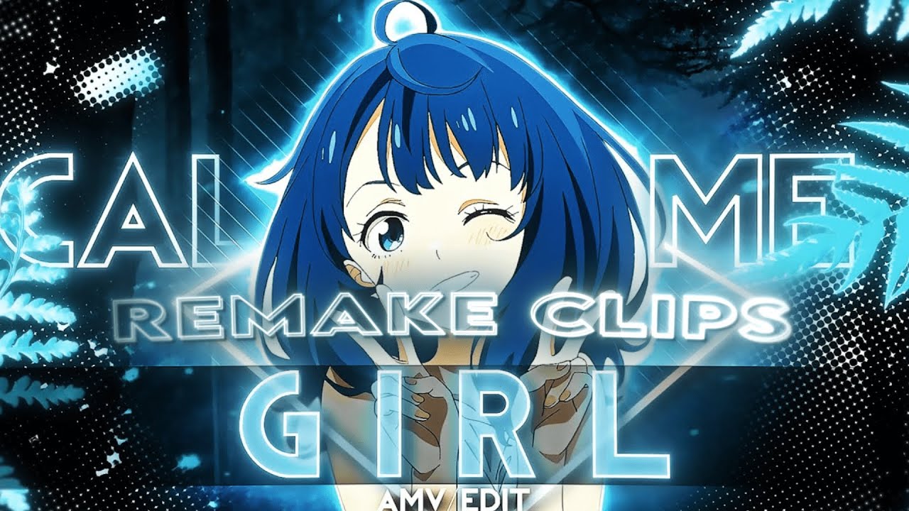 Call Me Girl || Anna Yanami || Bezel Remake Clips [AMV/Edit] 1080p ...