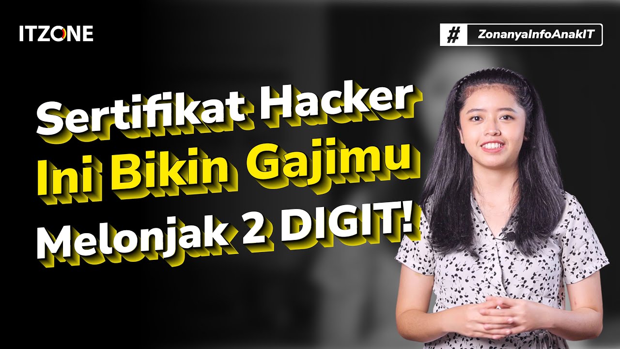 ITZONE #11 - SERTIFIKASI HACKER YANG BIKIN GAJI JADI 2 DIGIT! PLUS CARA ...