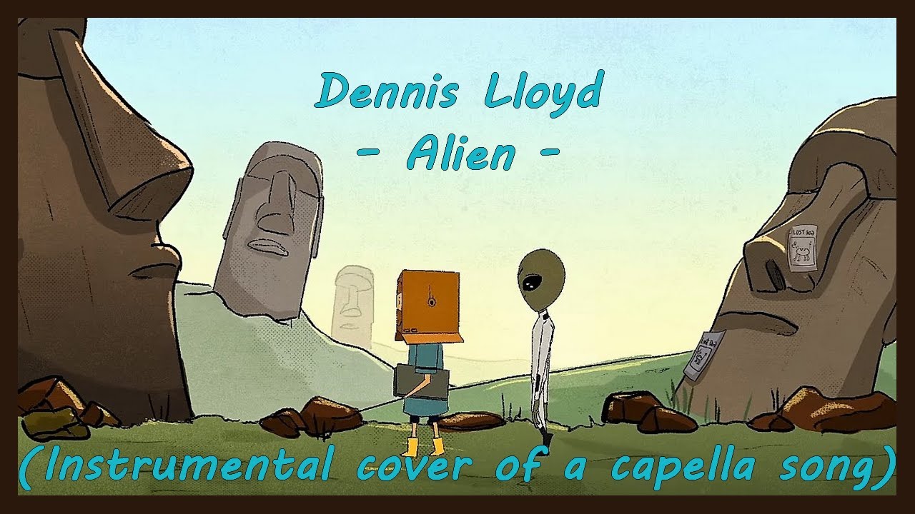 Dennis Lloyd – Alien (Instrumental cover of a capella song) - YouTube