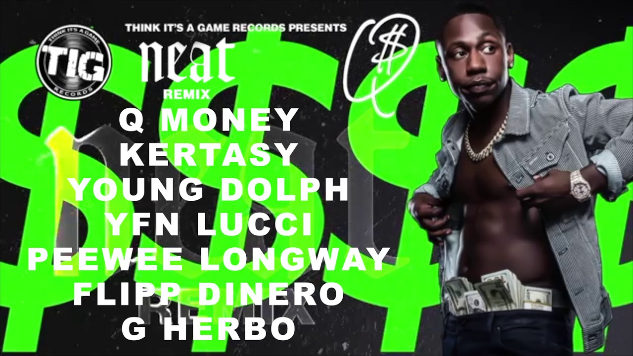 Q Money - Neat [Remix] feat. Kertasy, Young Dolph, YFN Lucci, Peewee ...