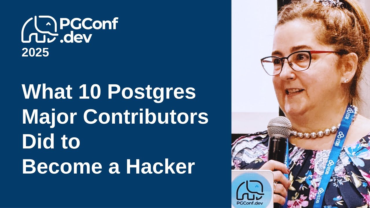 What 10 Postgres Major Contributors Did to Become a Hacker (PGConf.dev 2025) - YouTube