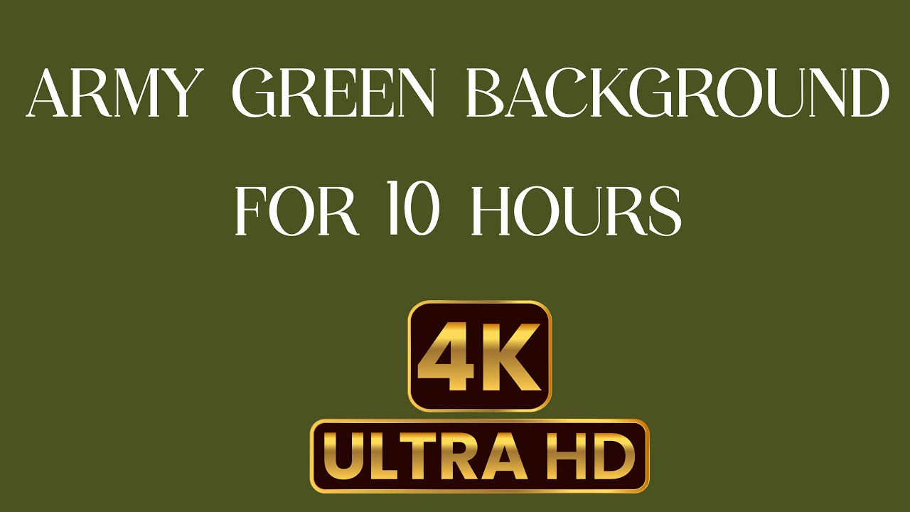 10 hours of Army Green Screen in 4K I Army Green 4K Ultra HD I Army ...