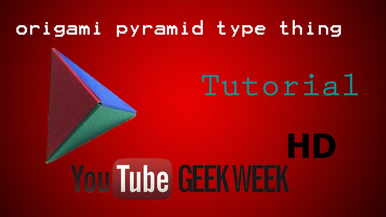 How To | Origami Pyramid | GEEK WEEK! - YouTube