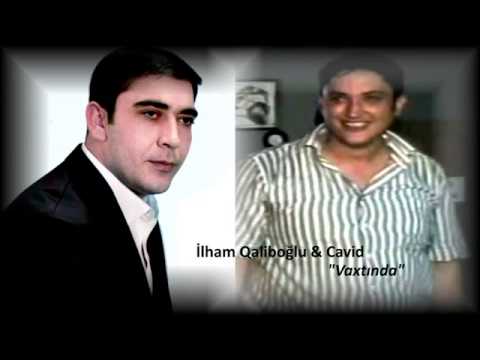 Ilham Qaliboglu & Cavid   Vaxtinda 055 555 25 12