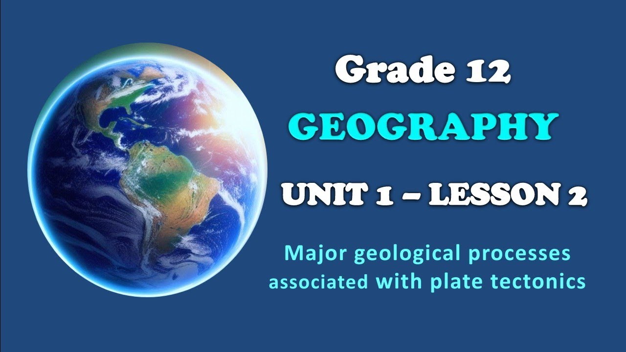 Grade 12 Geography New curriculum Unit one part 2: plate mov't ...