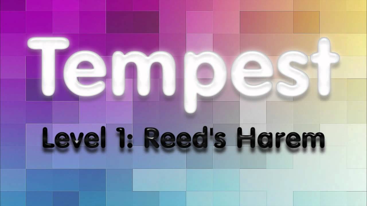 Tempest / Level 1: Reed's Harem - YouTube
