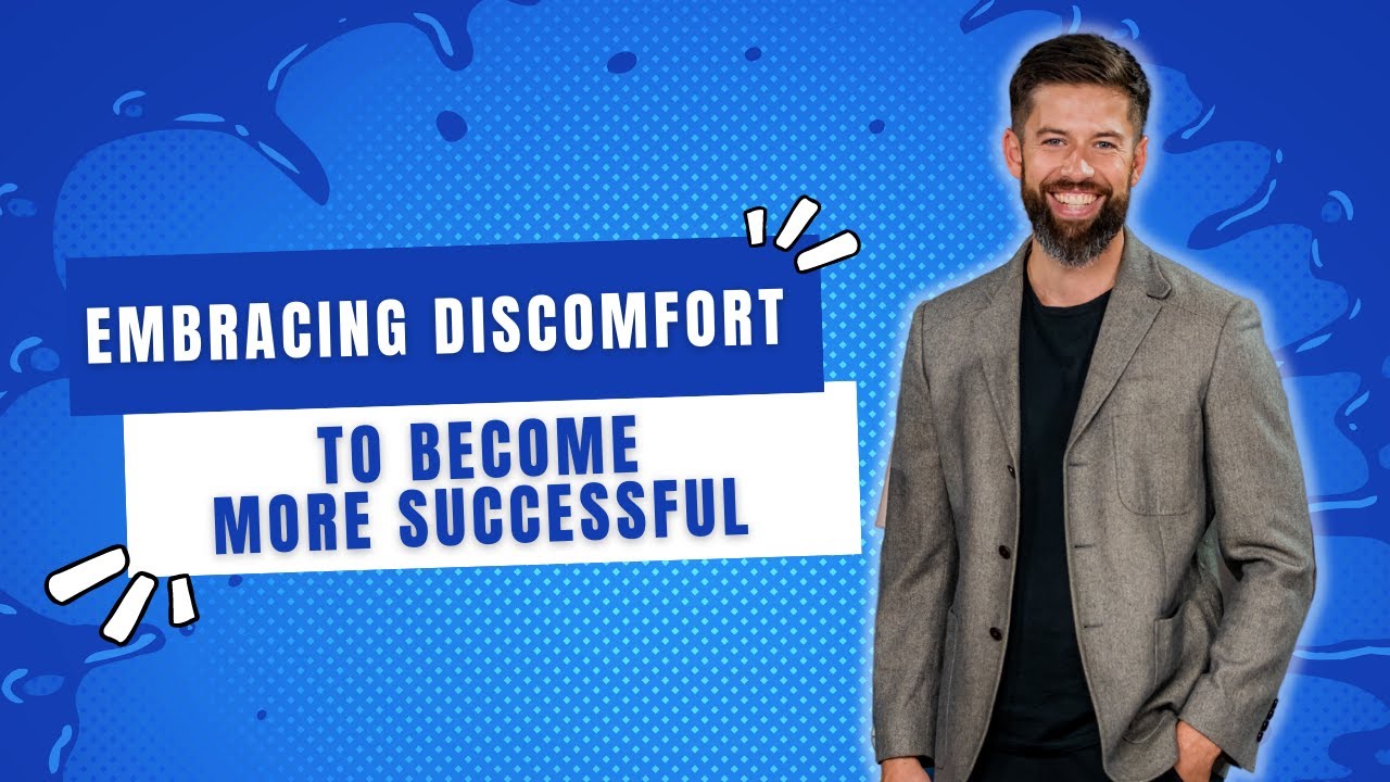 Embracing Discomfort to Become More Successful - YouTube