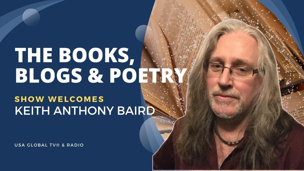THE BOOKS, BLOGS & POETRY SHOW WELCOMES KEITH ANTHONY BAIRD - YouTube