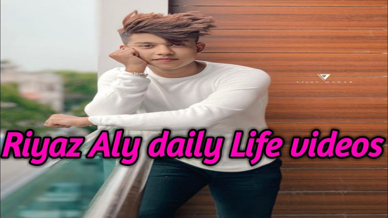 Riyaz Aly daily Life videos and Life videos and outdoor party' videos 👉 ...