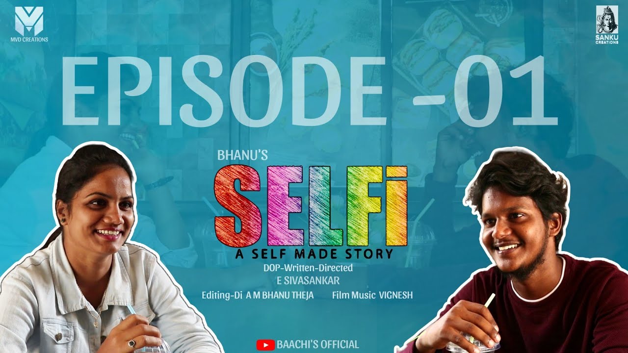 SELFI - A Self Made Story | EPISODE-01 | MVD Creations | Bhanu Teja, Vani, Abhi, Siva Sankar ...