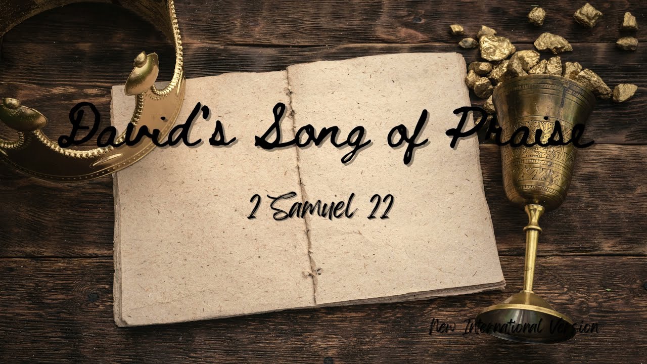 David's Song of Praise from 2 Samuel 22 (NIV) Audio - YouTube