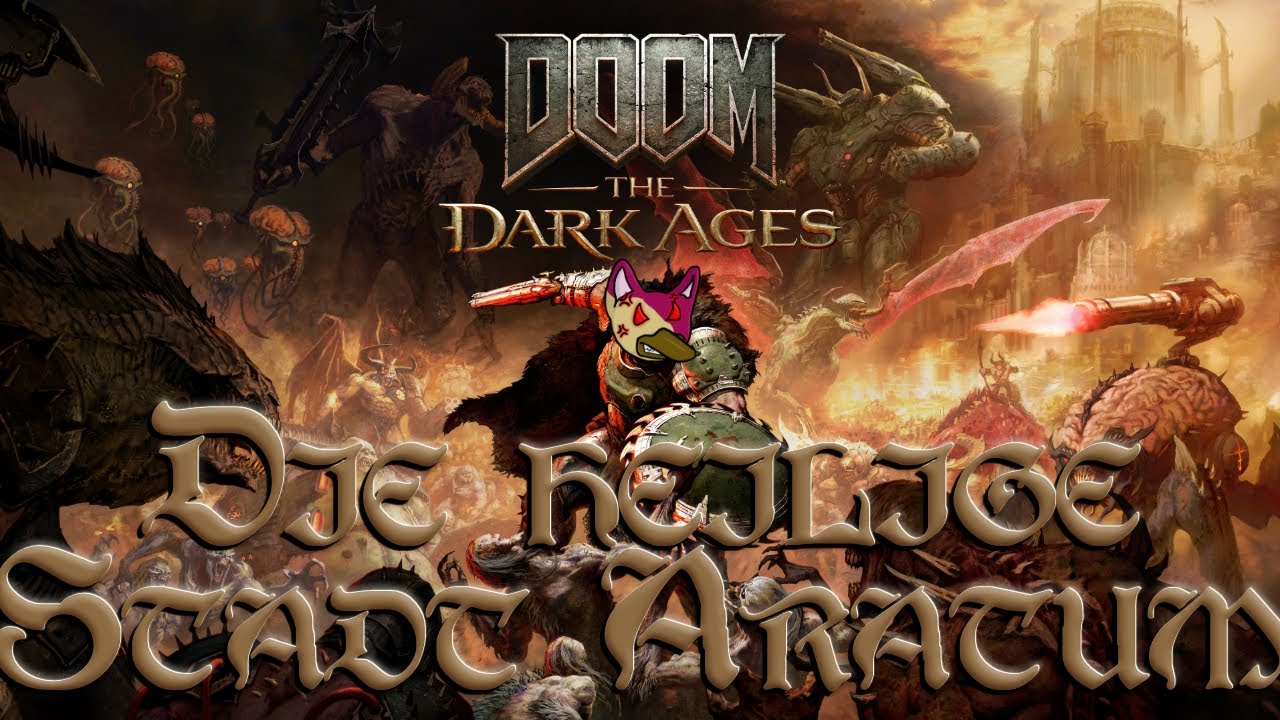 [DOOM: THE DARK AGES] Kapitel 5: Die heilige Stadt Aratum - YouTube