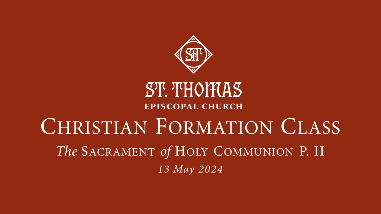 Christian Formation Class: The Sacrament of Holy Eucharist, Pt II - YouTube
