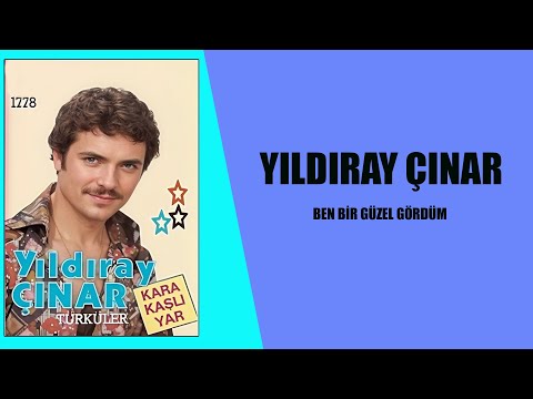 Yıldıray Çınar /Ben Bir Güzel Gördüm