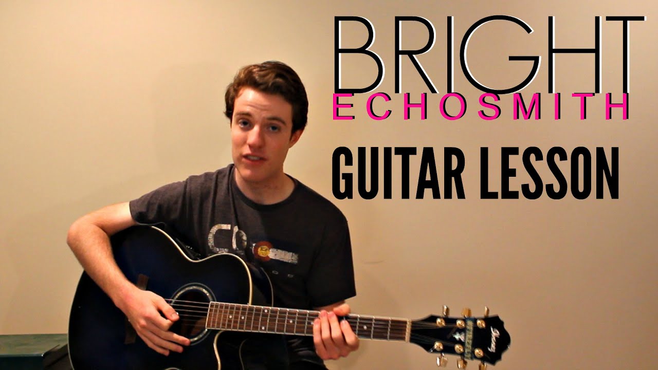Bright - Echosmith (Guitar Lesson & Chords) - YouTube