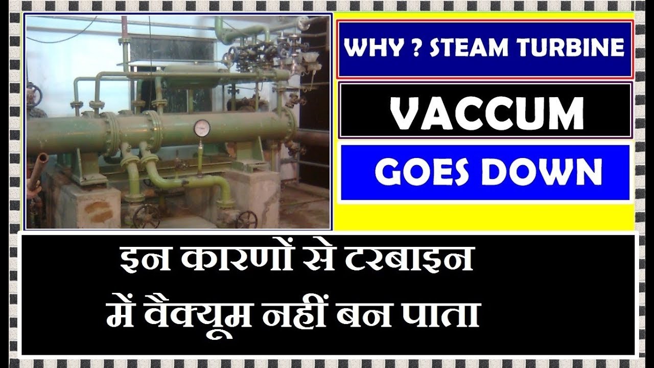 EFFECT OF VACUUM ON STEAM TURBINE PERFORMANCE ! TURBINE VACUUM SYSTEM ...