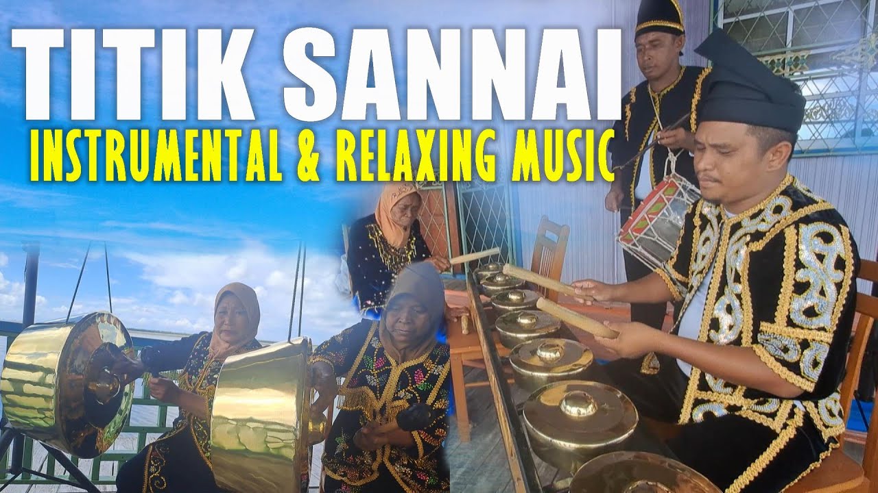 TAGUNGGU TITIK SANNAI RELAXING INSTRUMENTAL BAJAU TRADITIONAL MUSIC ...