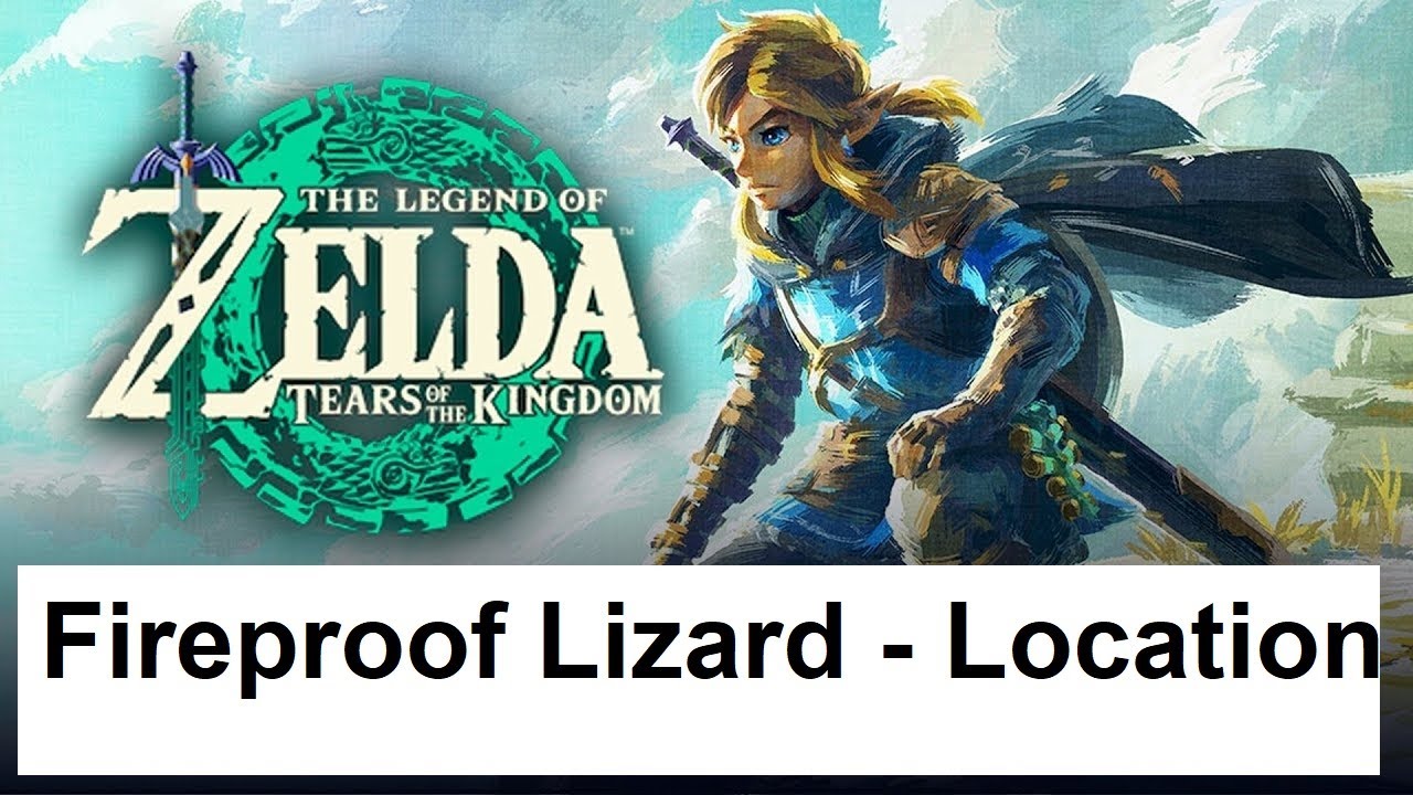 The Legend of Zelda Tears of the Kingdom - Fireproof Lizard - Location ...