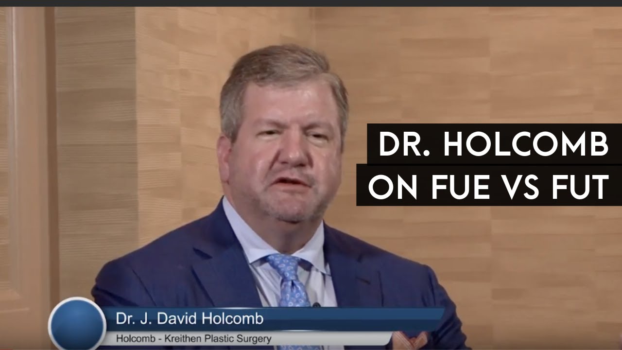 Dr. J. David Holcomb on FUE vs FUT hair transplantation - YouTube