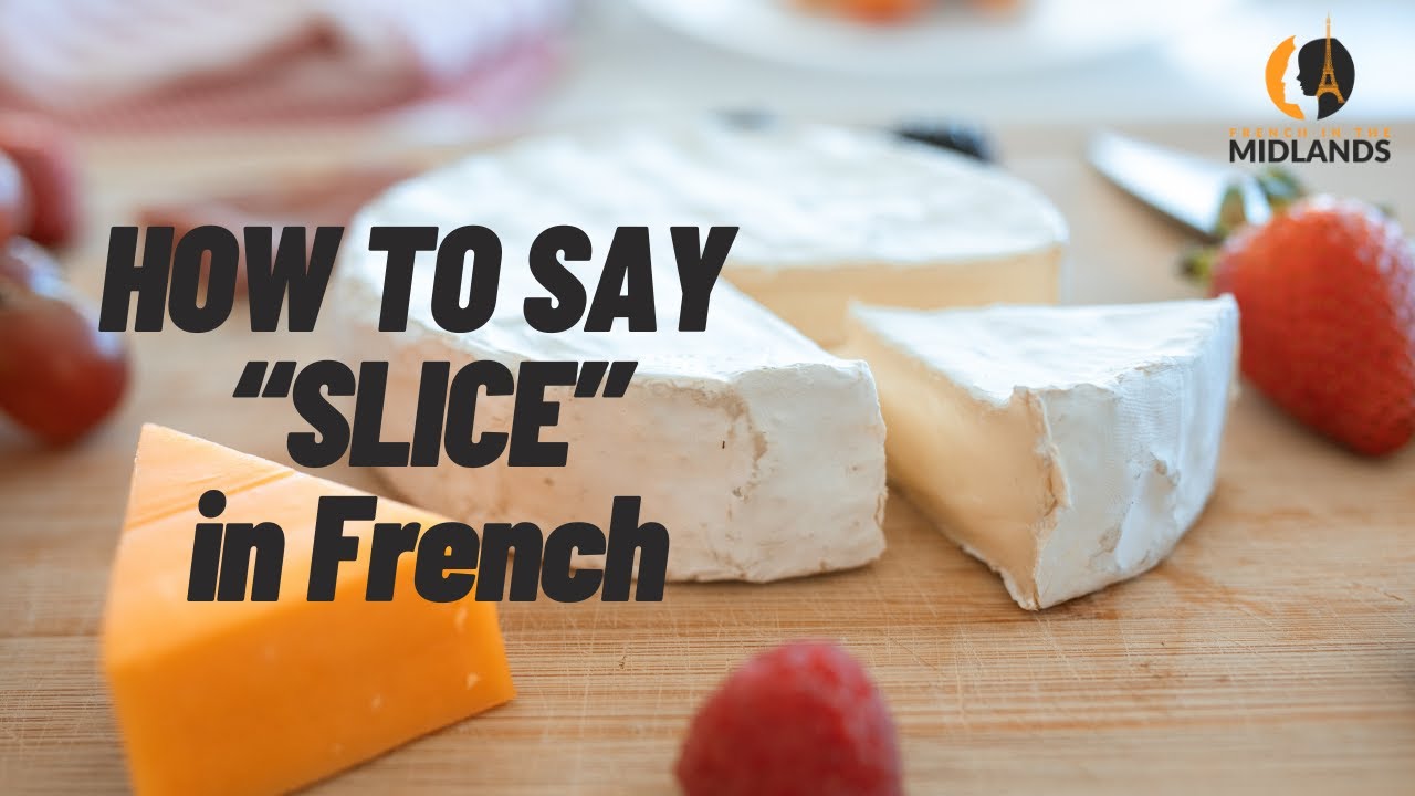 How to say SLICE in French (4 different ways) - YouTube