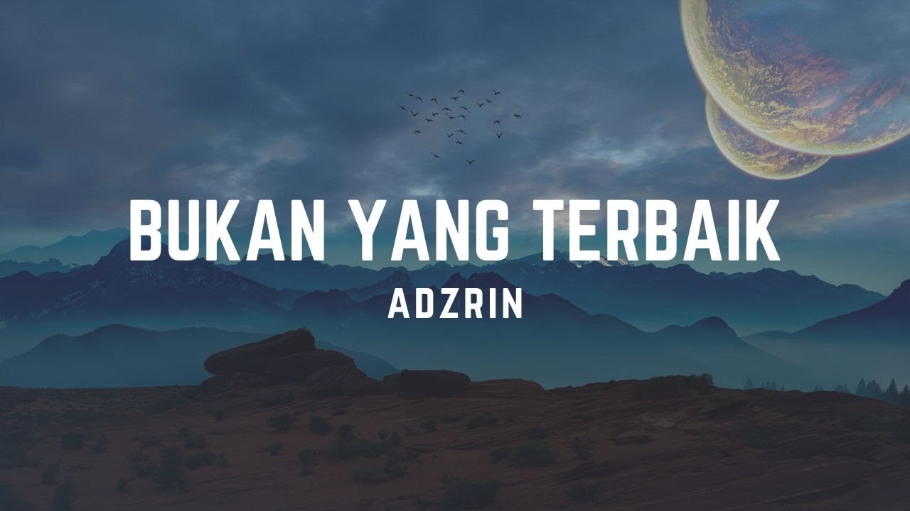 Adzrin - Bukan Yang Terbaik (Lirik Video) - YouTube