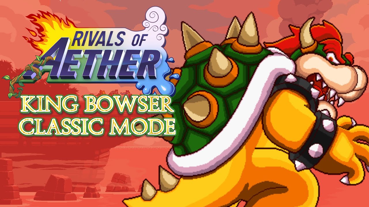 Rivals of Aether: King Bowser Classic Mode! "The Red One. Every Red One ...