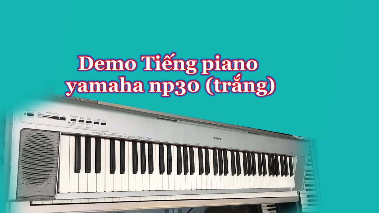 Đàn piano yamaha Np30 (Trắng) - Nhỏ gọn tiếng hay - YouTube