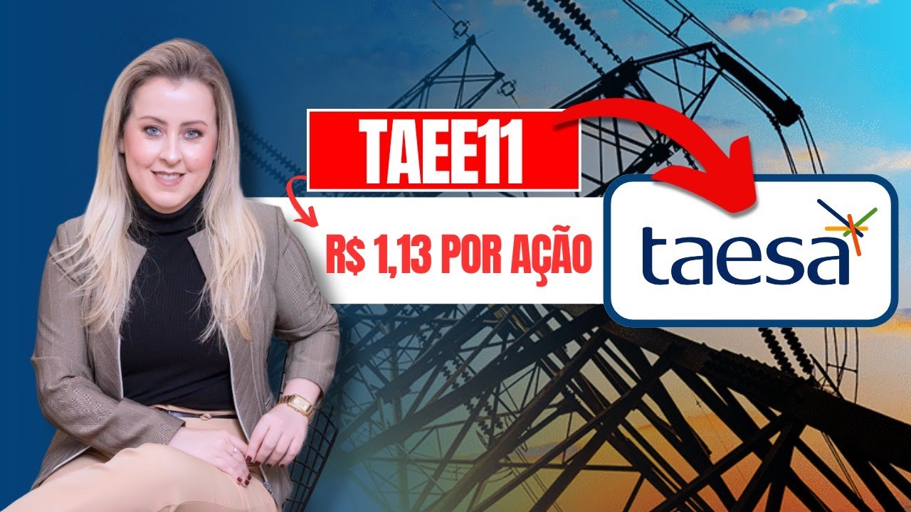 Taesa (TAEE11) pagará em dividendos obrigatórios R$ 1,13 por unit - YouTube