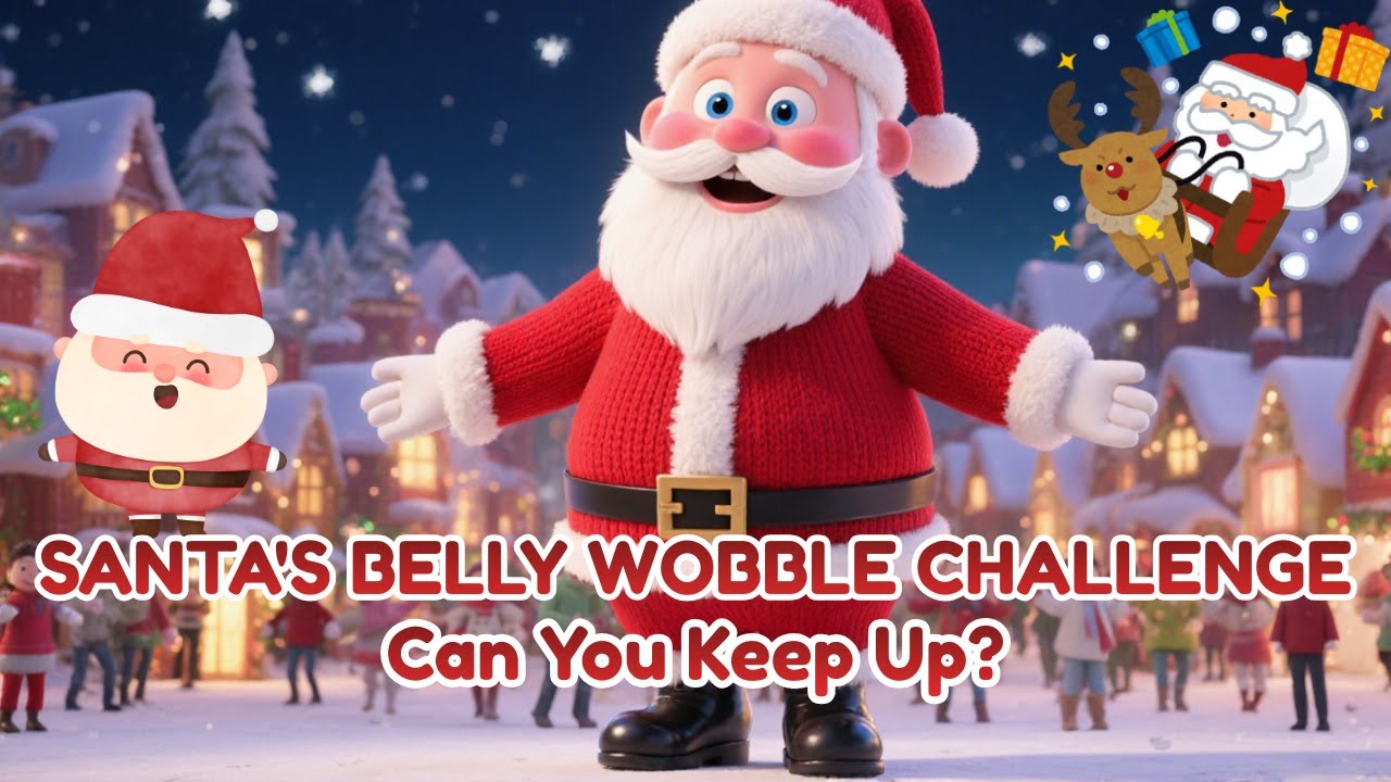 🎅 SANTA'S BELLY WOBBLE CHALLENGE 🎅| Fun Christmas Dance for Kids | Can ...