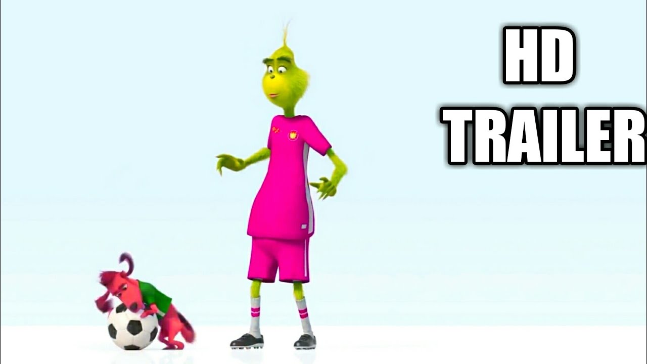THE GRINCH Football World Cup TV Spot Trailer Funny 2018 Animated Movie ...