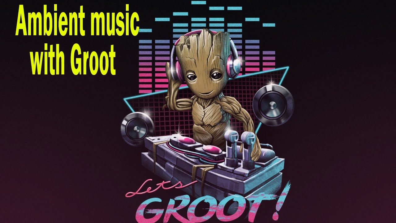 Groot - Relaxing Beautiful Healing Ambient - Soothing Music For ...