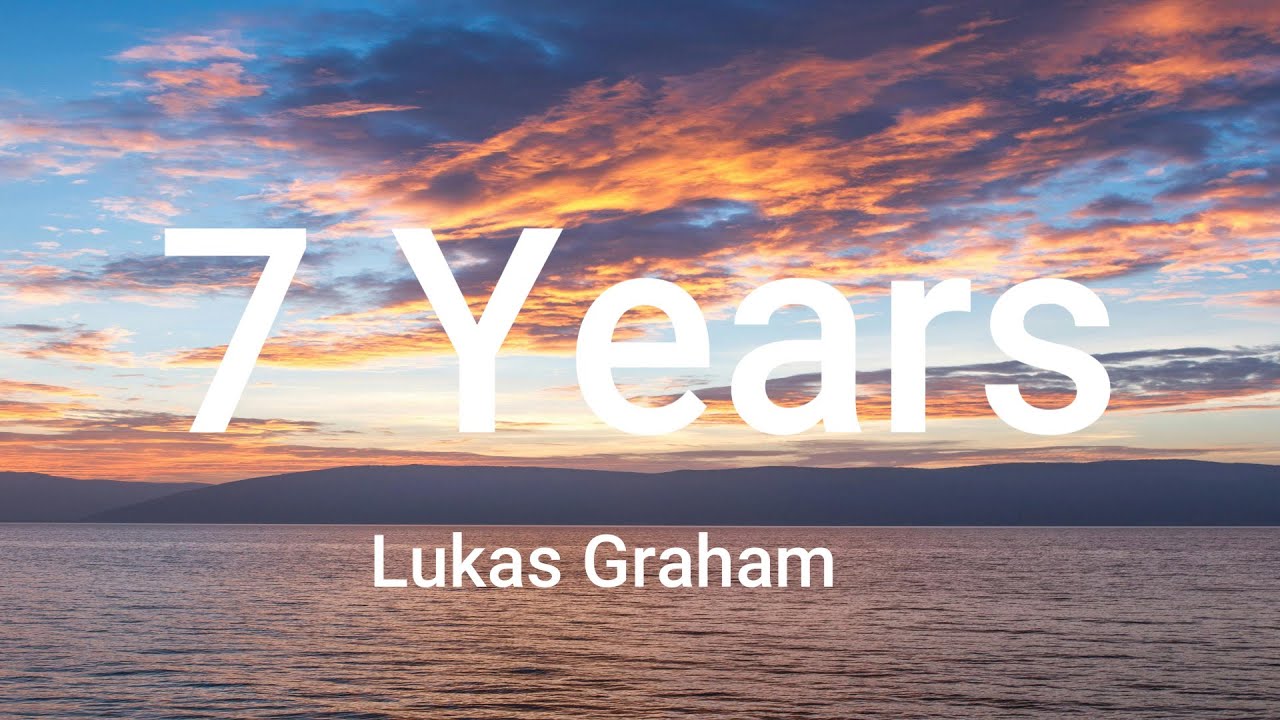 Lukas Graham - 7 Years (Lyrics) - YouTube
