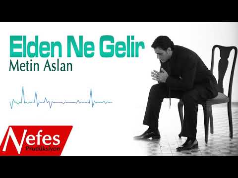 Elden Ne Gelir - Metin Aslan