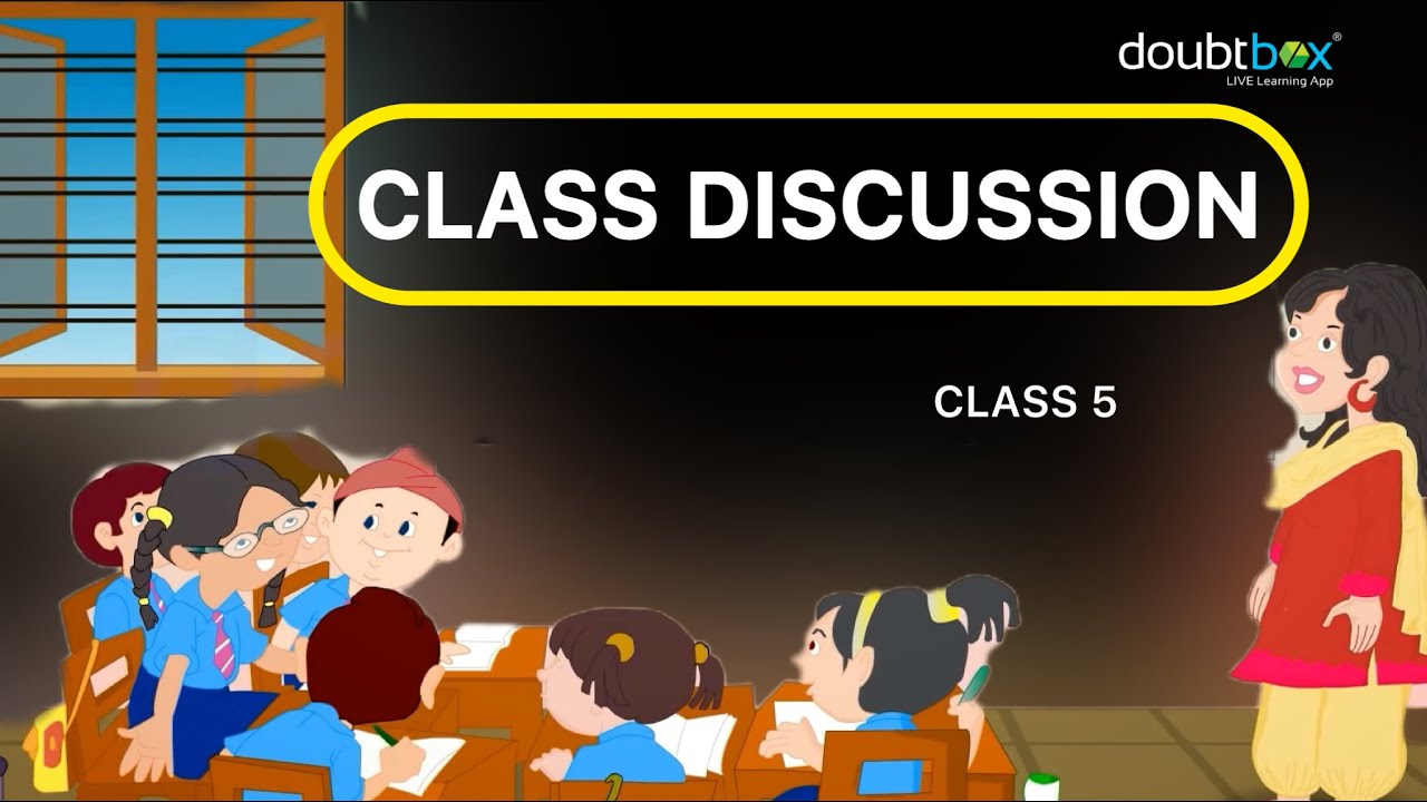 Class Discussion - English || Class 5 - CBSE, ICSE, NCERT - YouTube